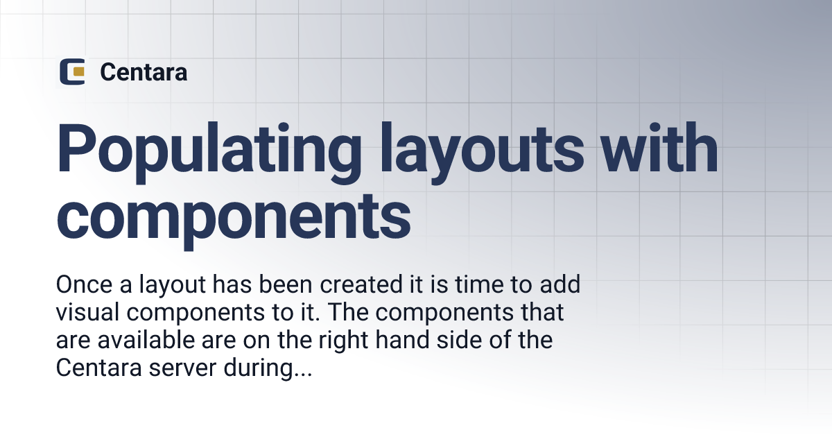 Populating layouts with components | Centara